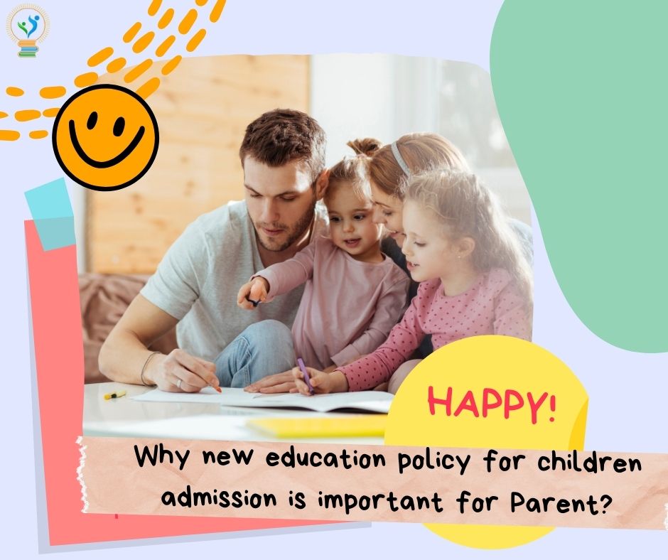 Why new education policy for children admission is important for Parent?